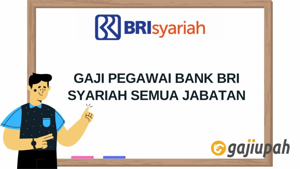 Berapa Gaji Pegawai Bank BRI Syariah Terbaru 2024? Berapa Gaji Pegawai Bank BRI Syariah Terbaru 2024?