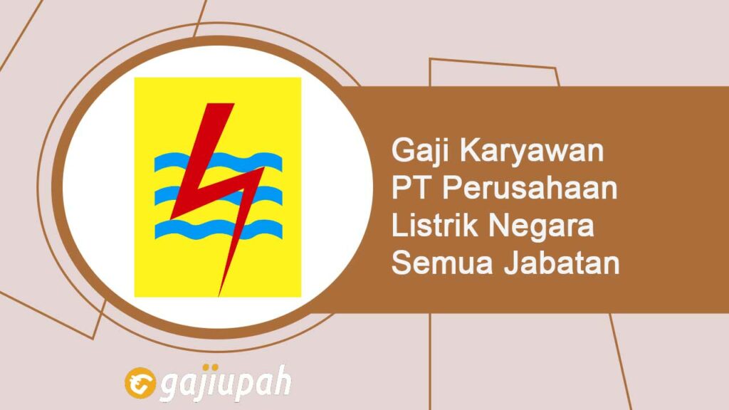 √ 15+ Gaji Karyawan PT Perusahaan Listrik Negara (Persero) Semua ... √ 15+ Gaji Karyawan PT Perusahaan Listrik Negara (Persero) Semua ...